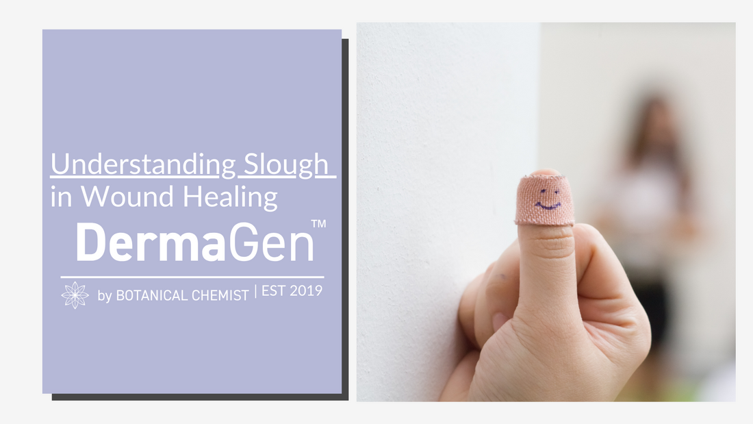 Understanding Slough in Wound Healing – DermaGen by Botanical Chemist